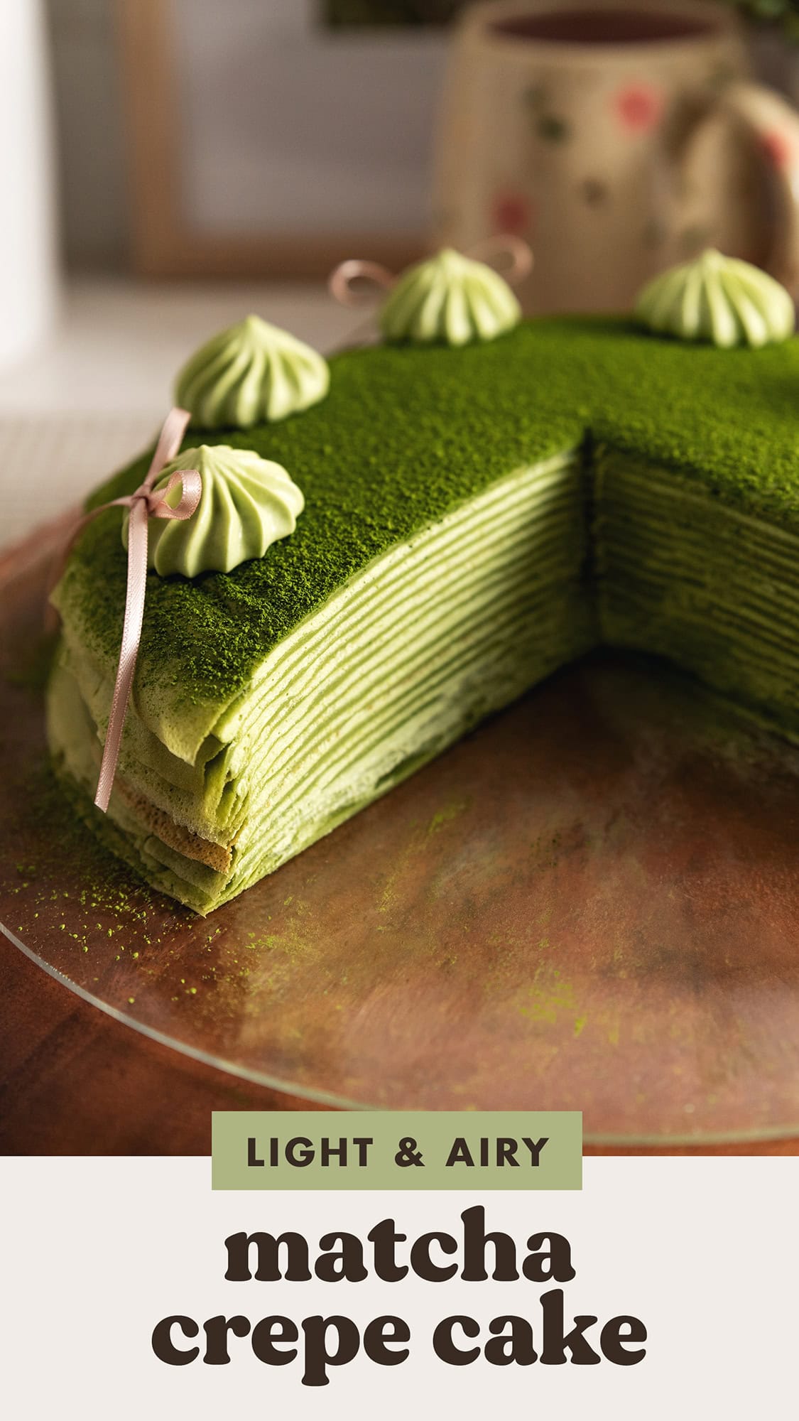 Matcha Mille Crepe Cake - Teak & Thyme