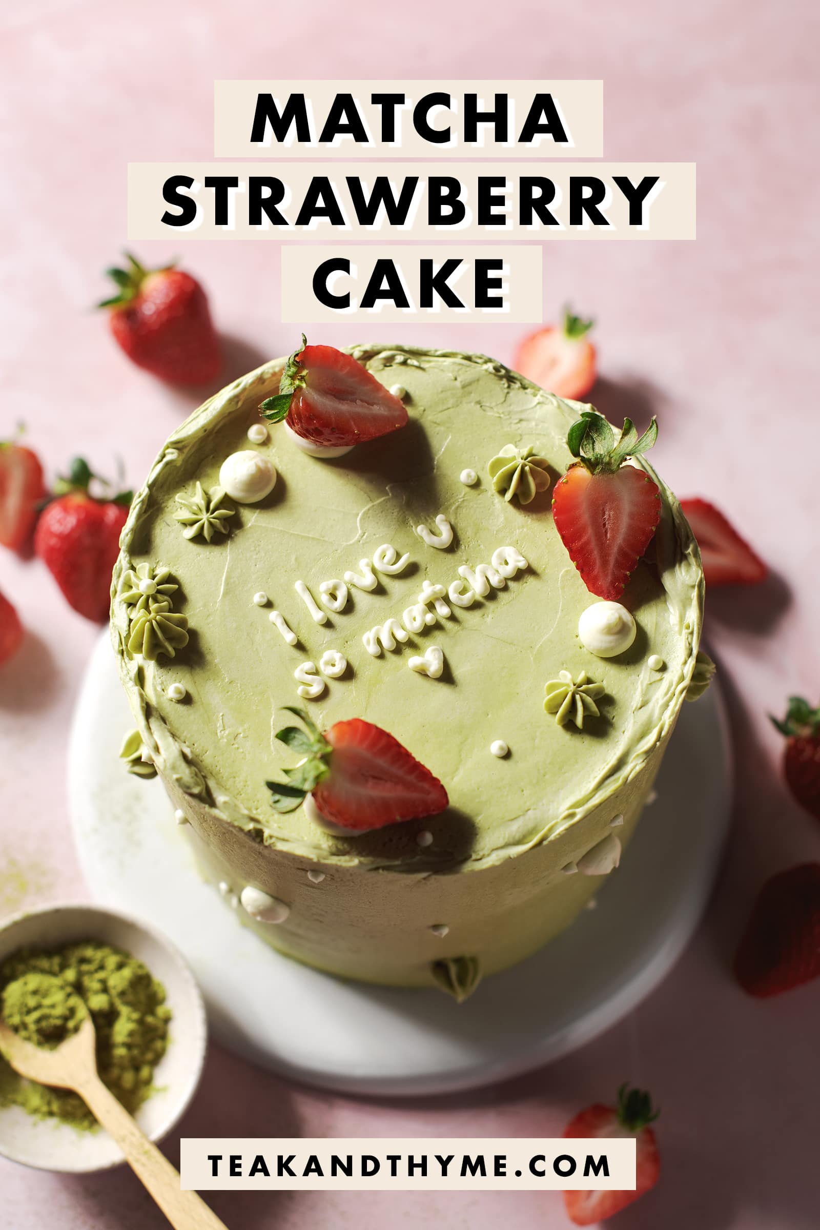 Matcha Strawberry Cake - Teak & Thyme