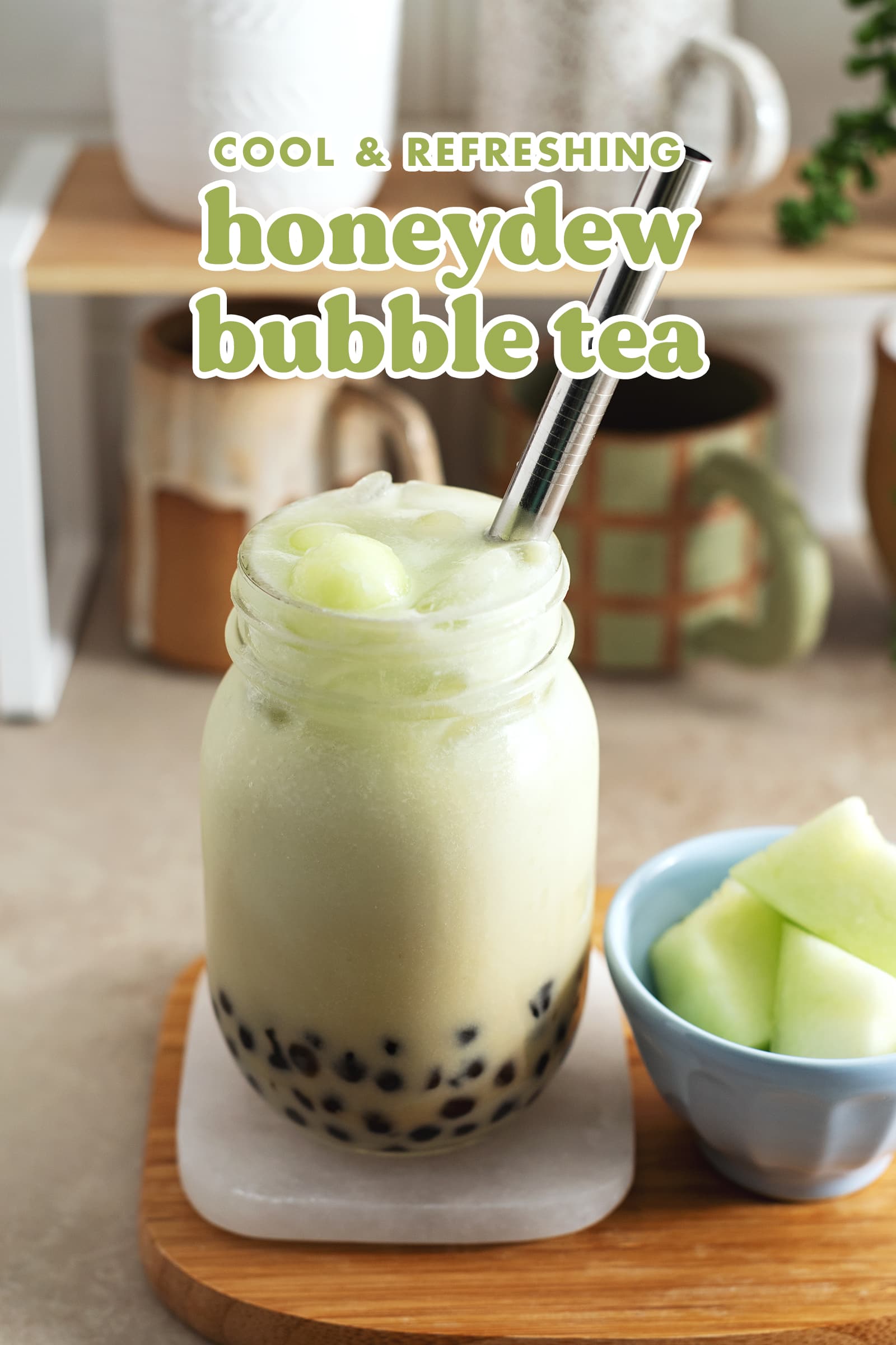 Honeydew Bubble Tea - Teak & Thyme