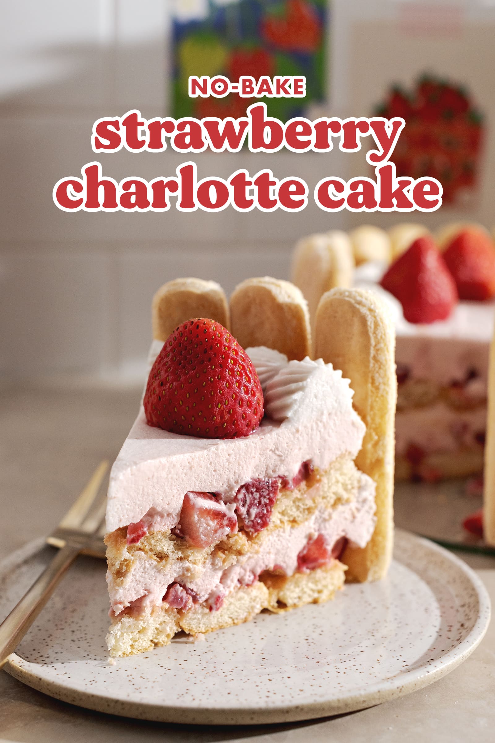 Strawberry Charlotte Cake - Teak & Thyme